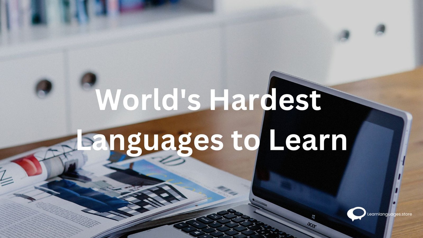 World's Hardest Languages to Learn - Learn Languages Store