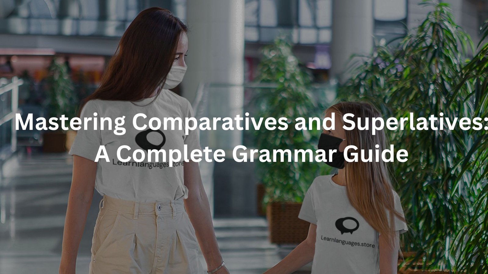Mastering Comparatives and Superlatives: A Complete Grammar Guide ...